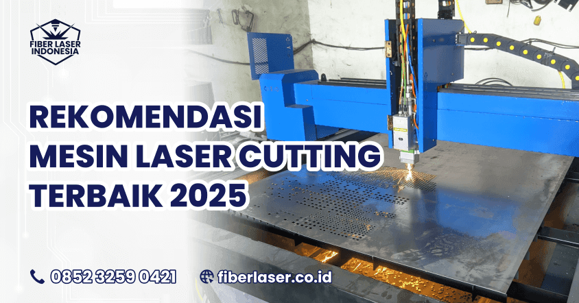 Rekomendasi Mesin Laser Cutting Besi Terbaik tahun 2025 - Fiber Laser ...